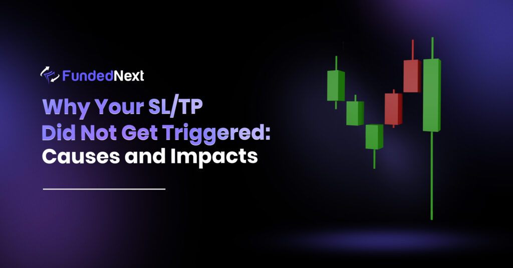 Why SL/TP Didn’t Trigger: Causes and Impacts