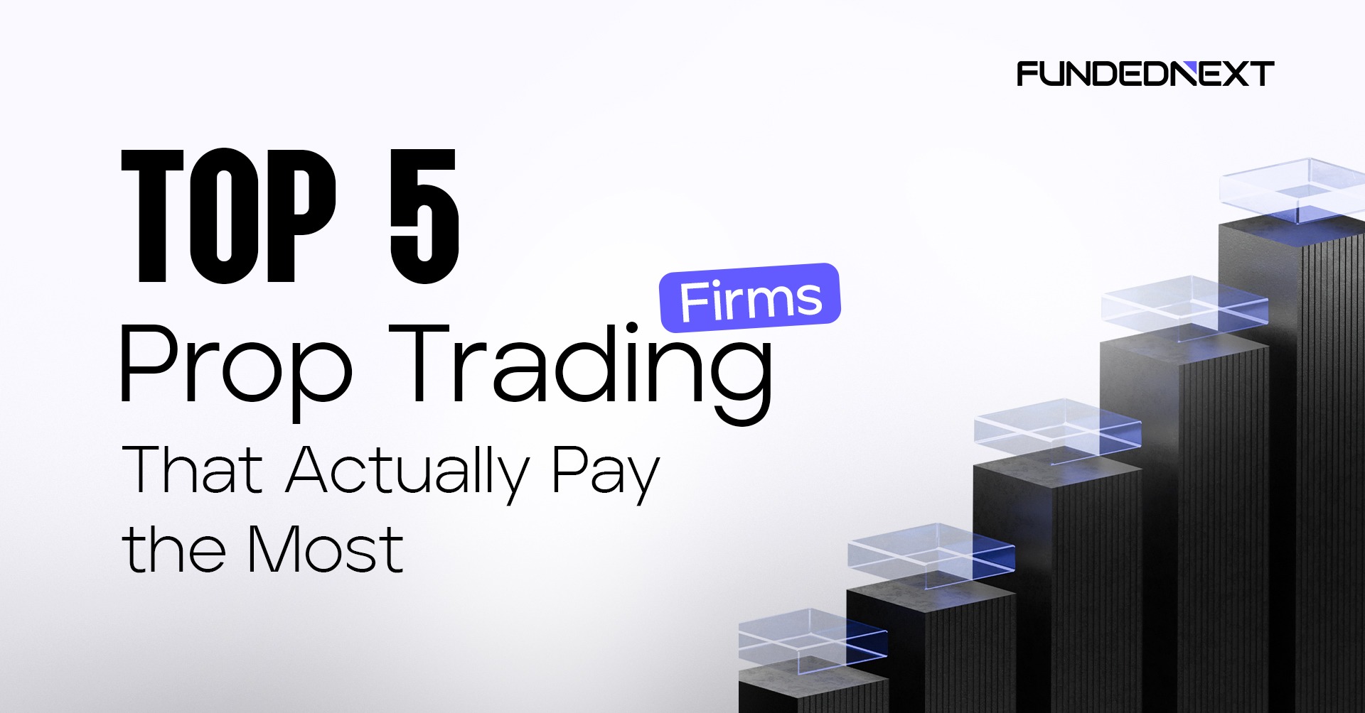 Top 5 Prop Trading Firms That Pay the Most in 2026